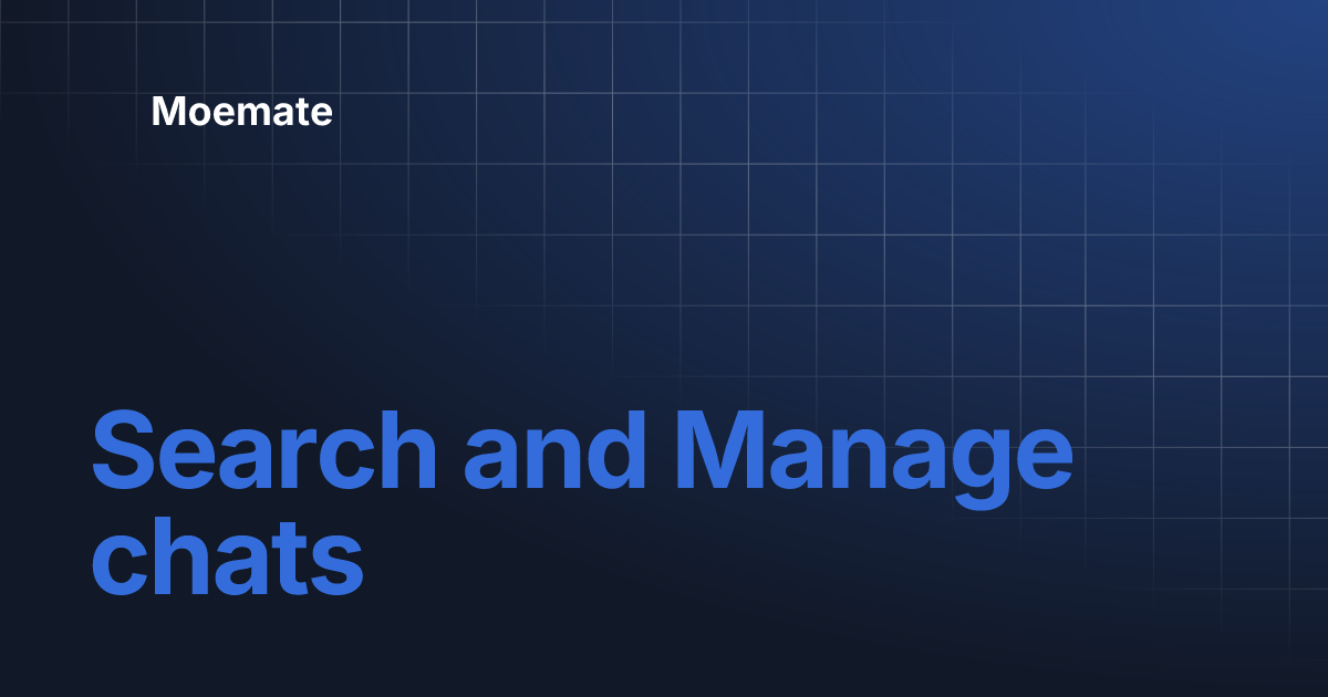 Search and Manage chats | Moemate Search and Manage chats | Moemate
